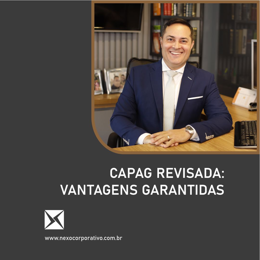 CAPAG REVISADA: VANTAGENS GARANTIDAS - Nexo Corporativo